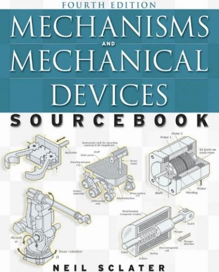 MECHANISMS AND MECHANICAL DEVICES SOURCEBOOK - Mechanical Engineering